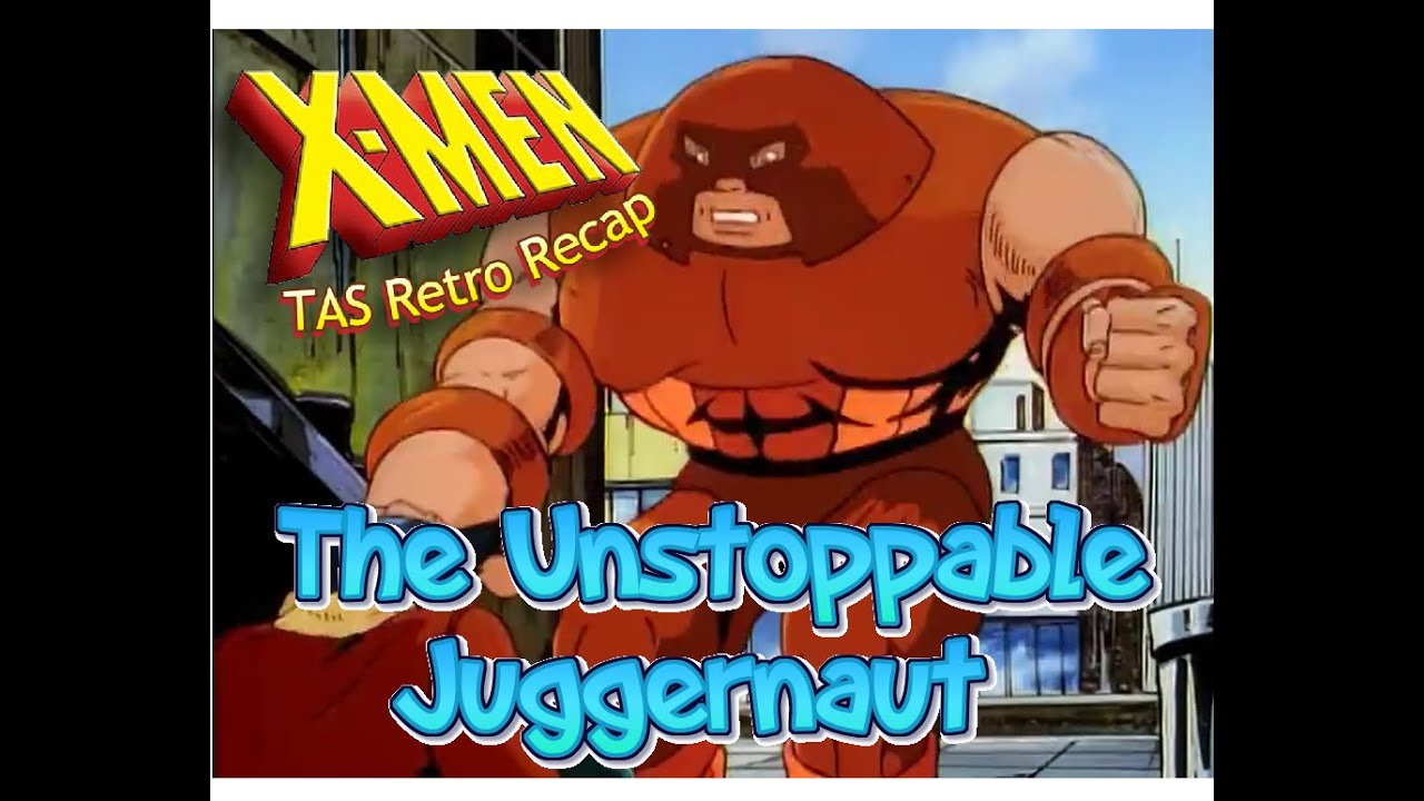 X-Men Retro Recap Episode 7 The Unstoppable Juggernaut - YouTube
