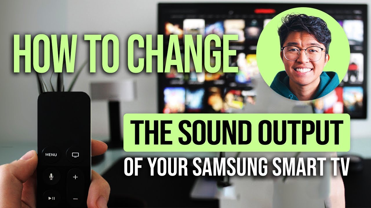 How To Change The Sound Output On Your Samsung Smart TV: Easy Guide ...