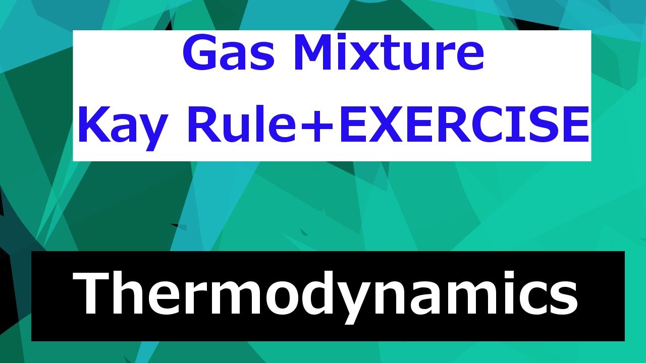 Kay Rule Exercises for Real Gas Mixtures // Thermodynamics - Class 92 ...