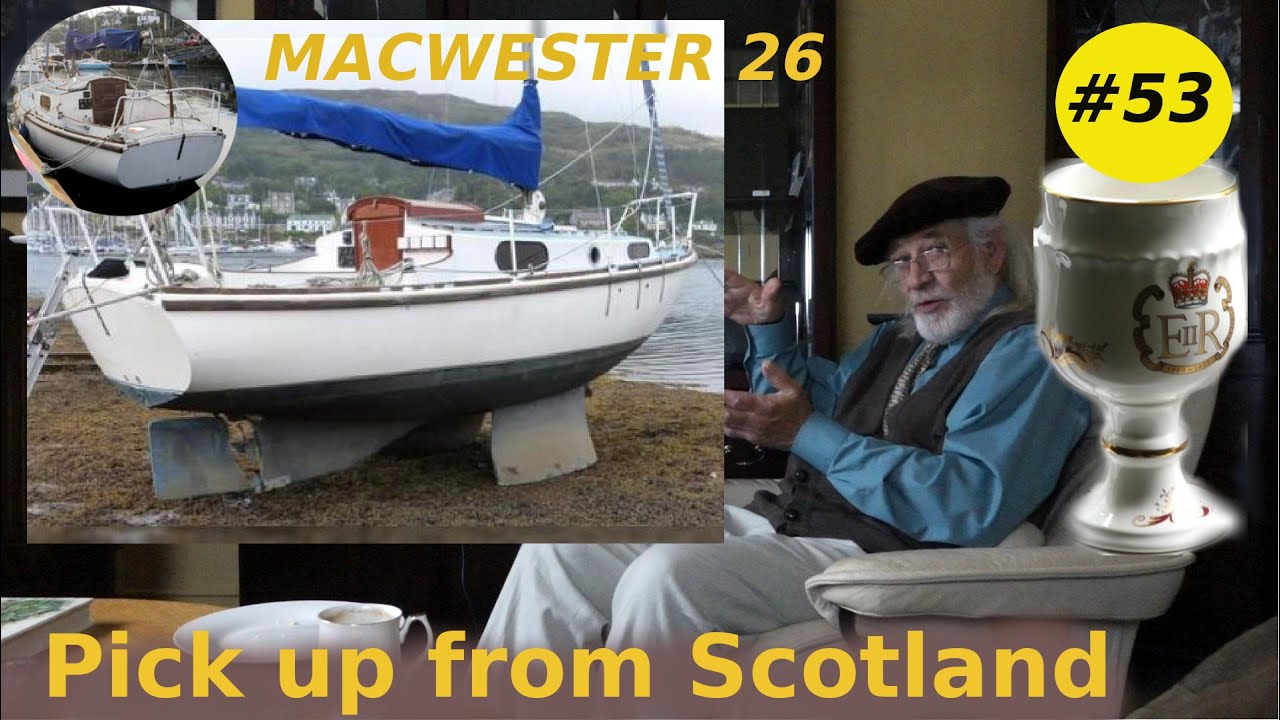 Macwester 26 Ep. 1 - Heading up to Scotland to Pick Up a 99p Sailboat ...