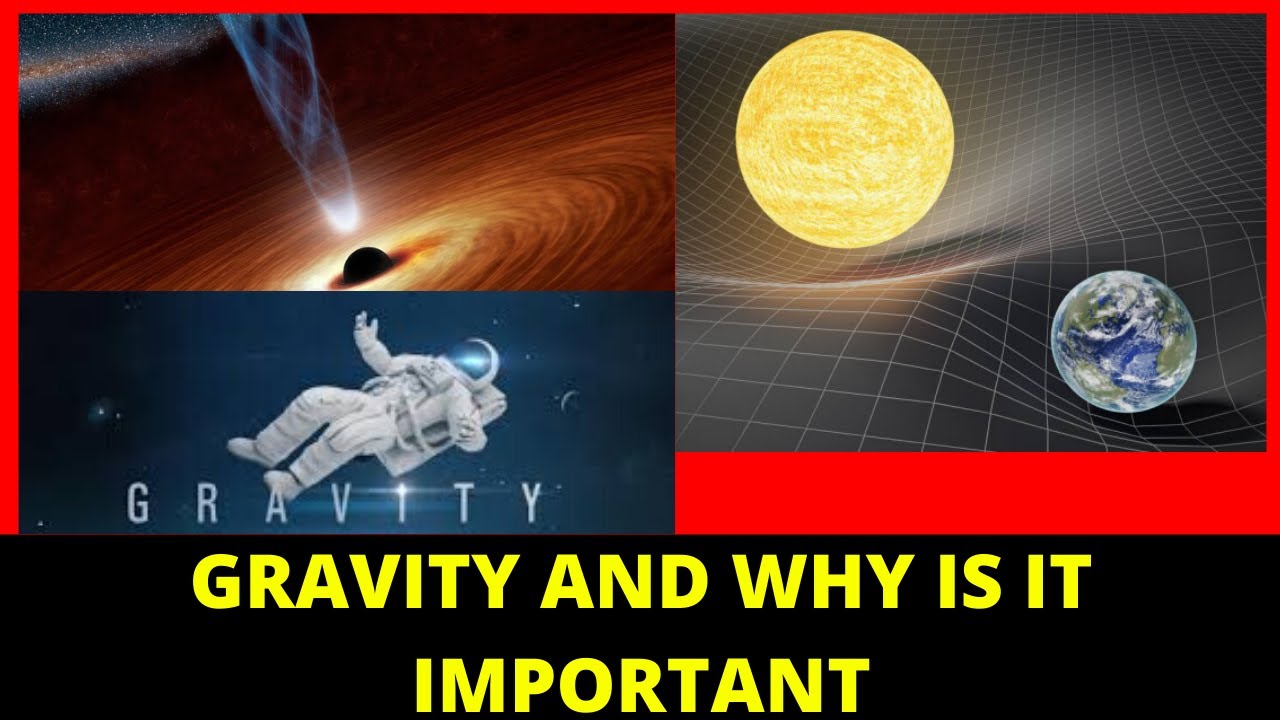 GRAVITY AND WHY IT IS IMPORTANT! - YouTube