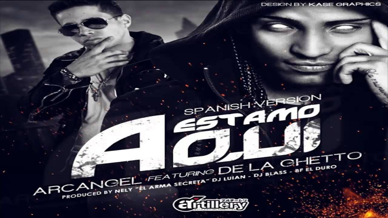Arcangel Ft. De La Ghetto - Estamos Aqui - (Spanish Remix) [Official ...