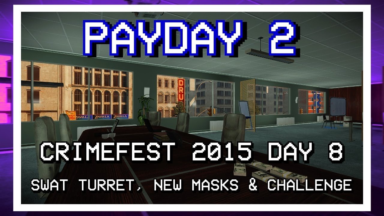 Payday 2 Crimefest 2015 Day 8: SWAT Turret, New Masks & Challenge - YouTube