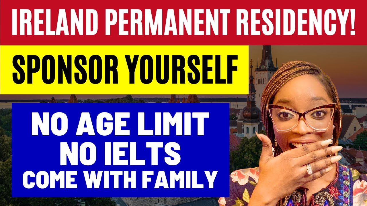 EASY VISA FOR PERMANENT RESIDENCY IN IRELAND | Move Immediately With ...