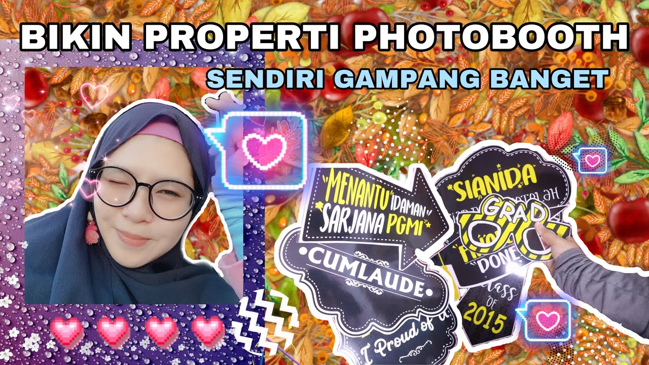 MEMBUAT PROPERTI PHOTOBOOTH WISUDA GAMPANG BANGET BIKIN SENDIRI!!! 👻 ...