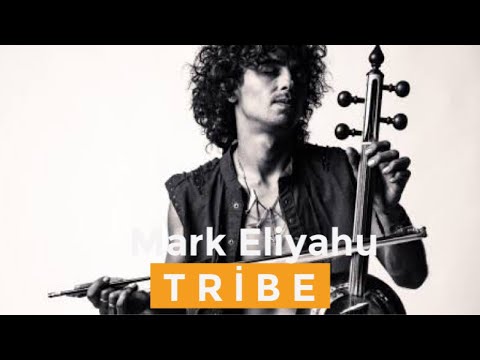 TRİBE - Mark Eliyahu