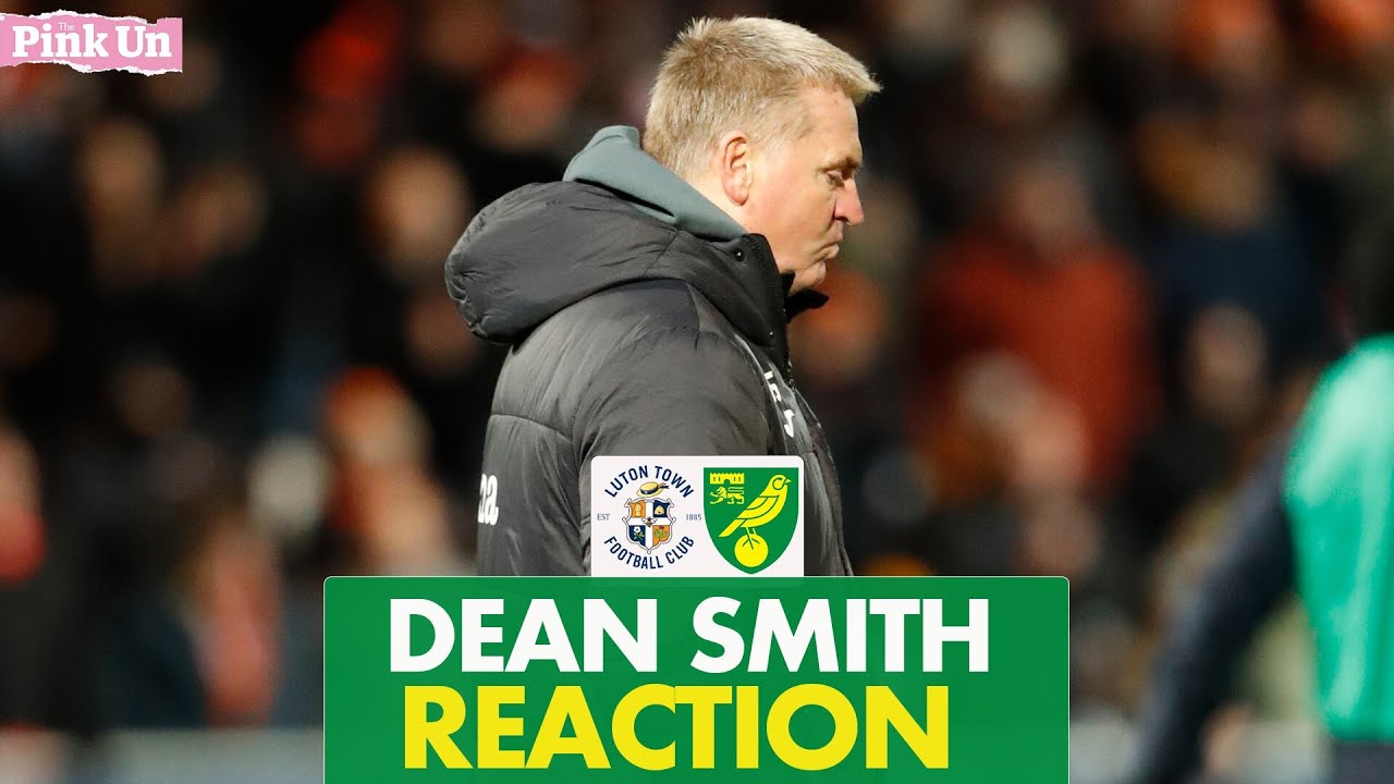 Dean Smith Reaction | Luton Town 2-1 Norwich City | The Pink Un - YouTube