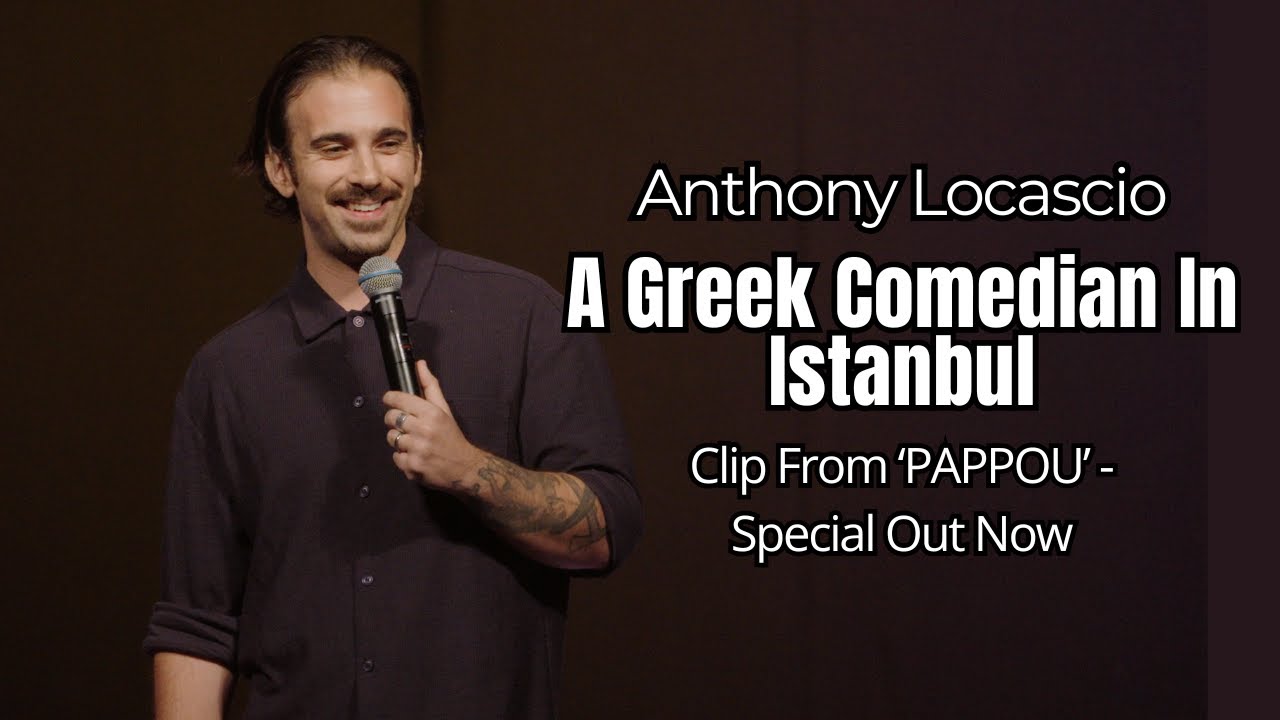 A Greek Comedian In Istanbul | Anthony Locascio - Stand-Up Comedy - YouTube