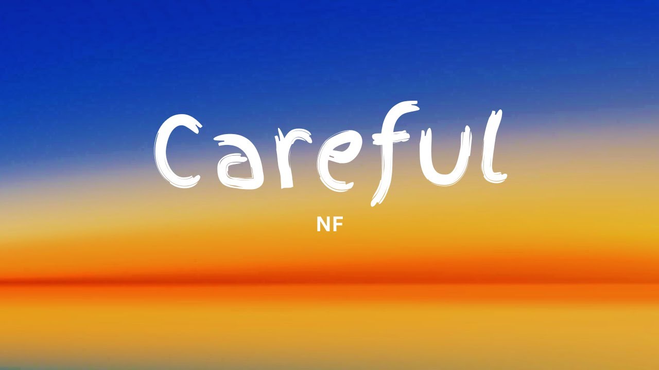 NF - Careful Lyrics - YouTube