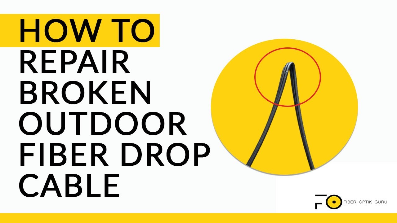 How To Repair Broken Outdoor Fiber Drop Cable (without using Fusion ...