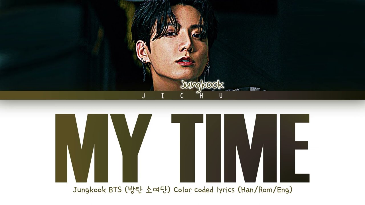 "My Time" Jungkook (BTS/방탄소년단) [Color coded Lyrics] - YouTube