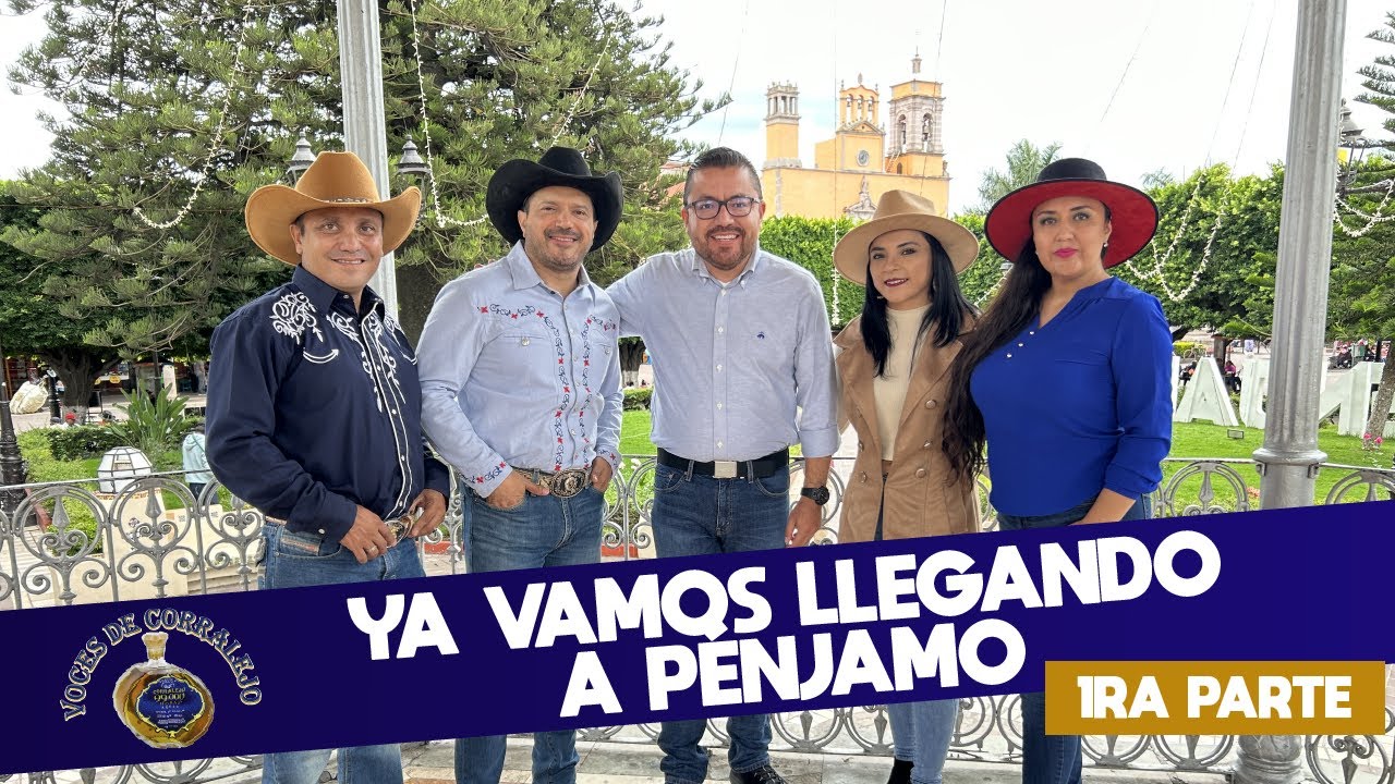 Voces de Corralejo Pgrm 94 Temp 2023. Ya vamos llegando a Pénjamo. 1era ...