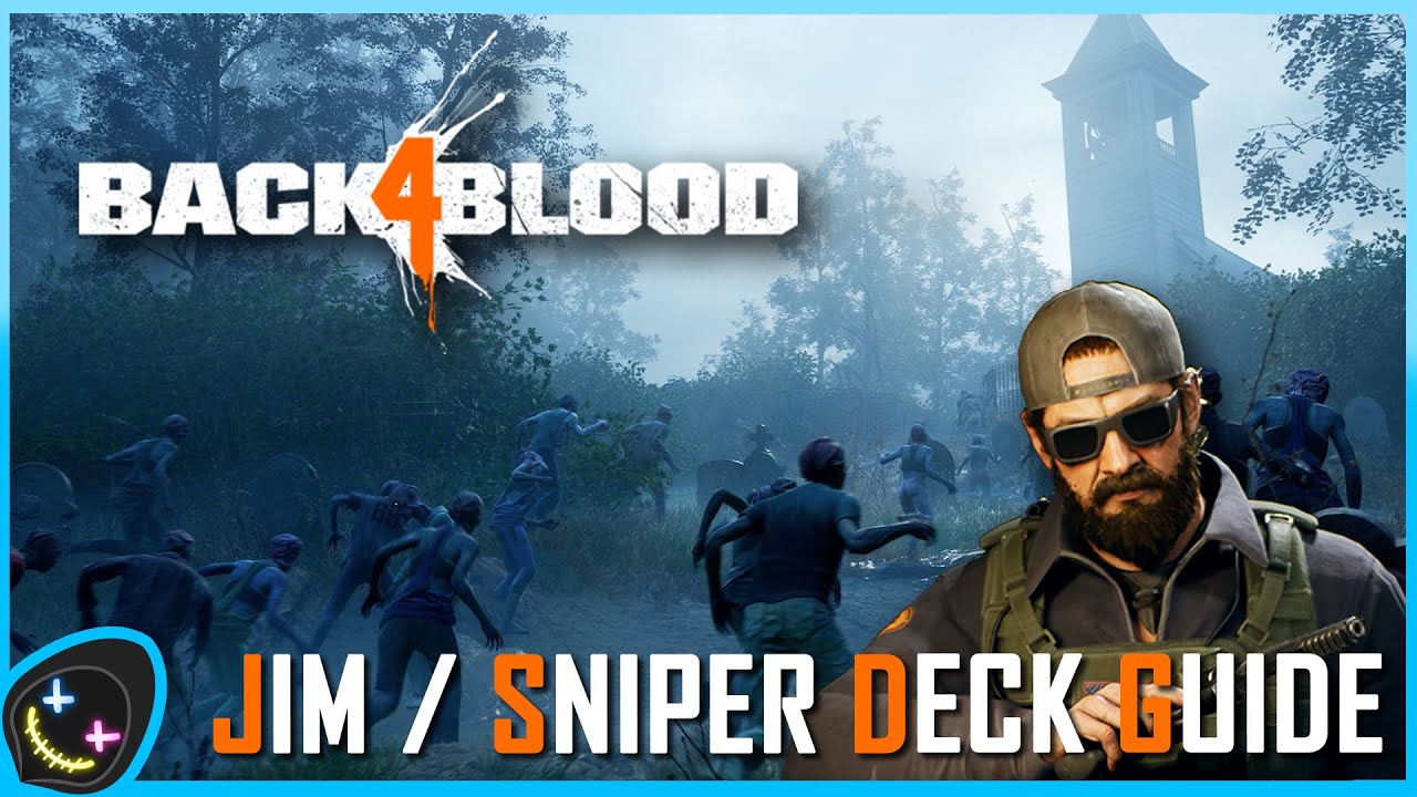 Back 4 Blood | Jim / Sniper Deck Guide for Solo Queue players - YouTube
