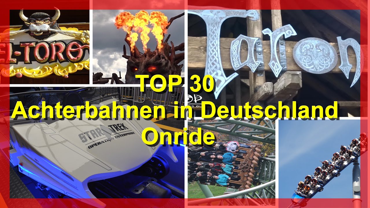 Deutschlands beste Achterbahnen Onride - TOP 30 Roller Coaster in ...