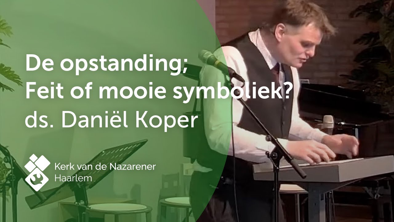 Ds. Daniël Koper | De Opstanding; feit of mooie symboliek? - YouTube