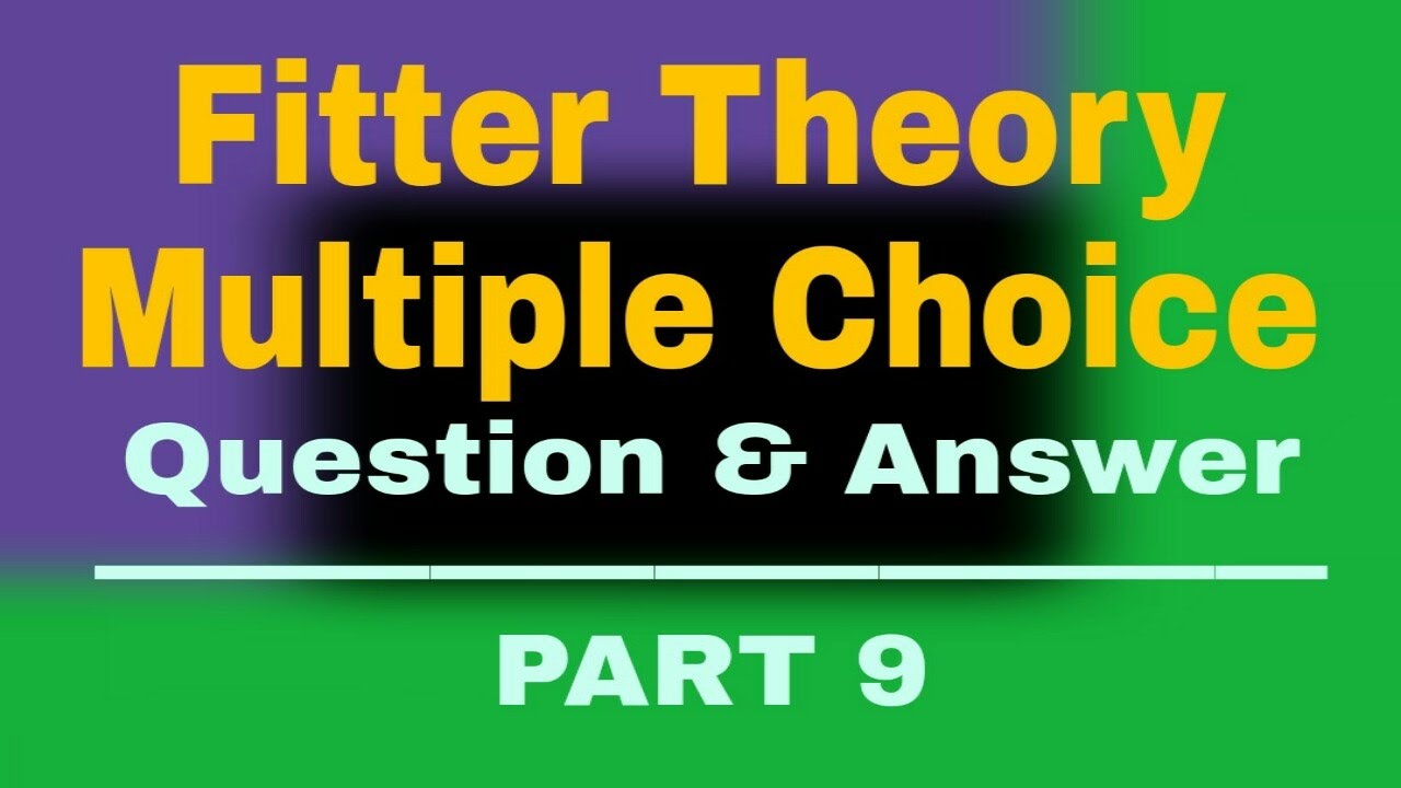Fitter trade theory test multiple choice question & answer (fitter mcq ...