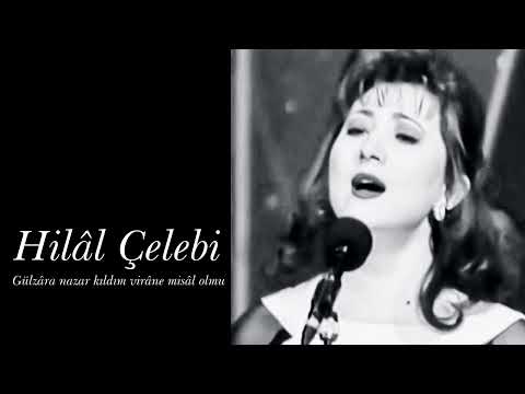 Hilâl Çelebi ~ Gülzâra nazar kıldım virâne misâl olmuş