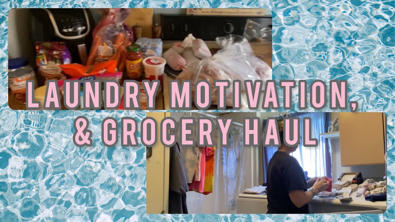 Laundry Motivation And Grocery Haul Youtube
