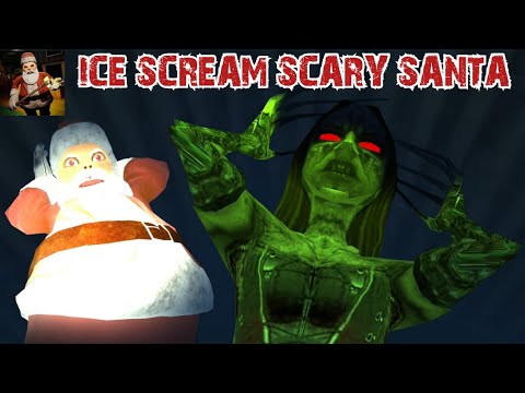 Ice Scream Scary Santa Full Gameplay II Ice Scream Scary Santa ...