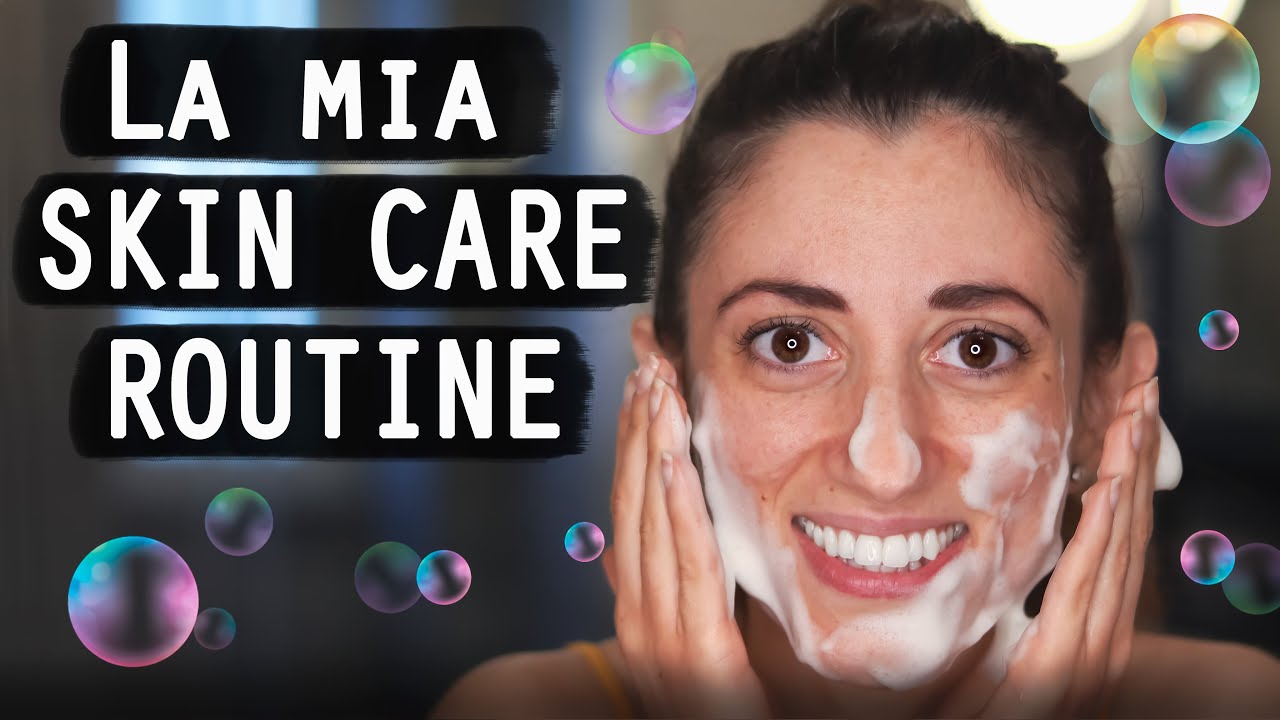 La mia SKIN CARE ROUTINE 🧼🧴 - YouTube