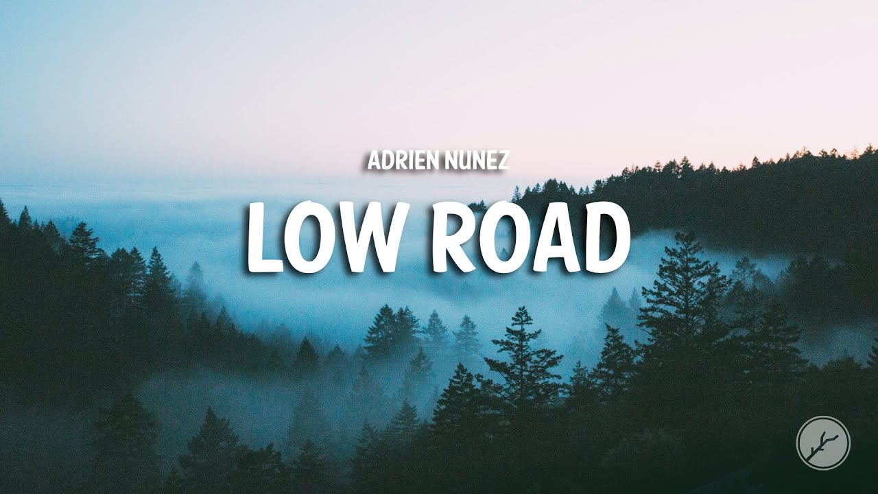 Adrien Nunez - LOW ROAD (Lyrics) - YouTube