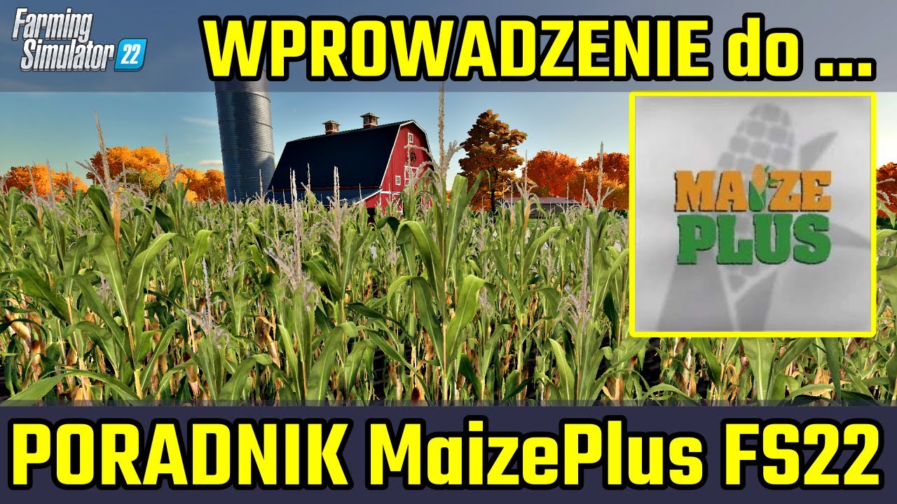 Wprowadzenie do MaizePlus - Poradnik do Farming Simulator 22 - YouTube