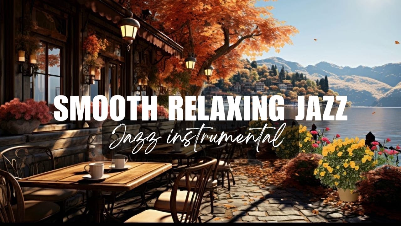 Smooth Relaxing Jazz Instrumental | Background Music For Work, Study ...
