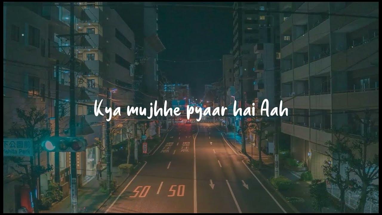 Kya _ mujhe _ pyaar _ hai - kk || Lofi Mix [ Lyrics _ . #music #loofi #viralvideo . - YouTube