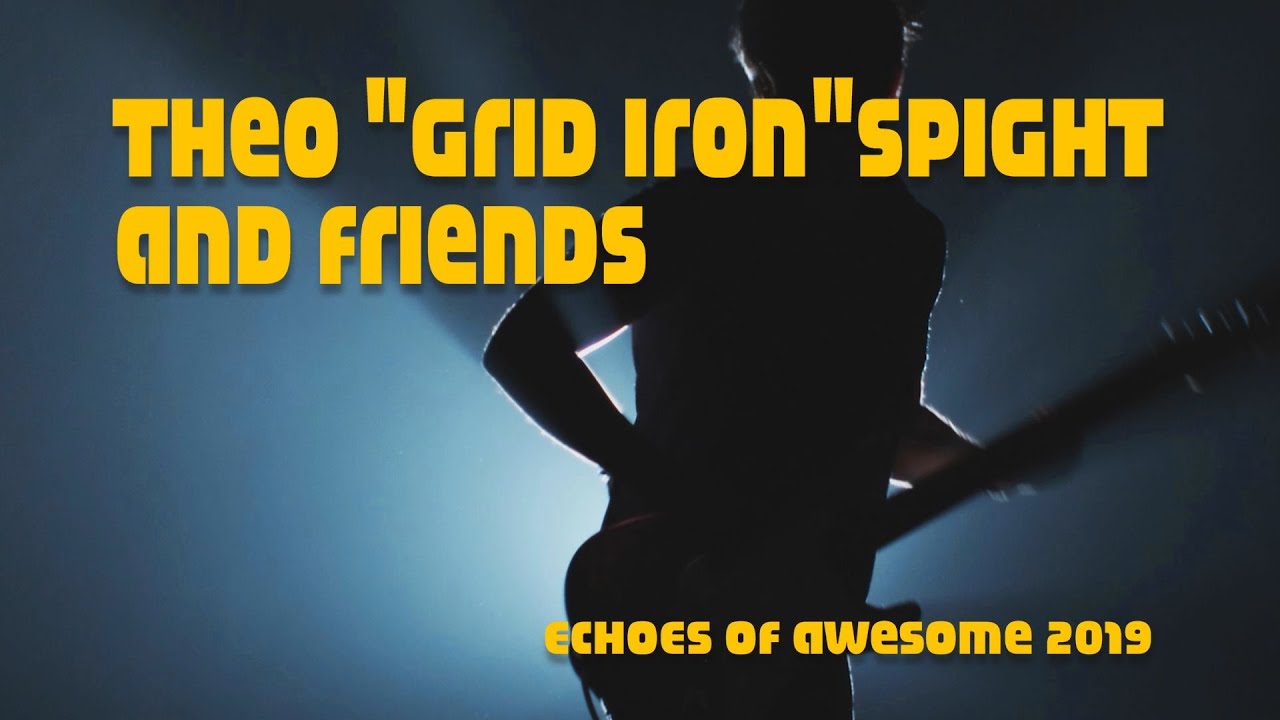 Theo "Grid Iron" Spight, 2019 Echoes of Awesome - YouTube