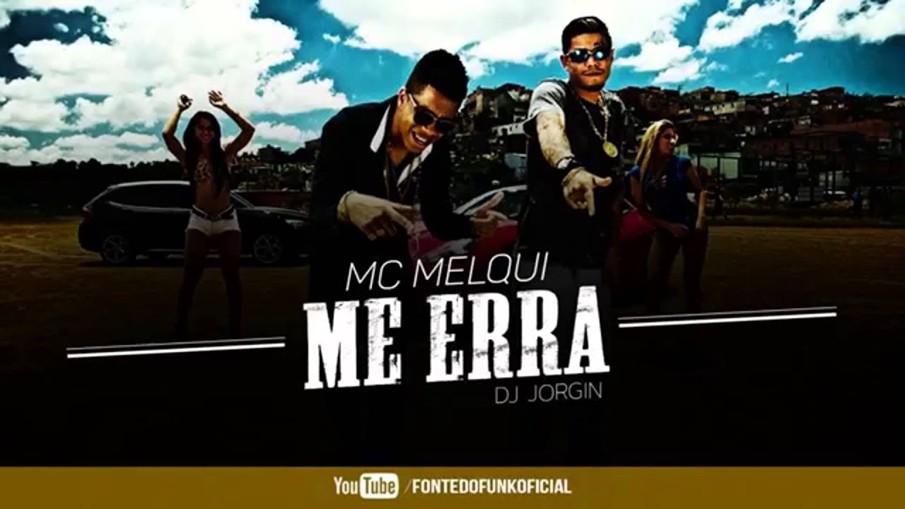 MC Melqui Me Erra DJ Jorgin Lançamento Oficial 2015 - YouTube