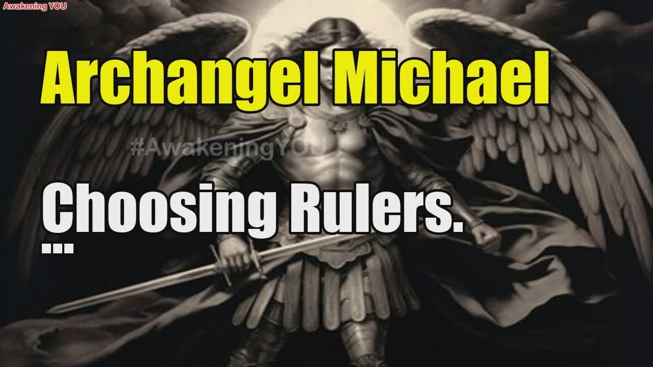 Archangel Michael ~ Choosing Rulers - YouTube