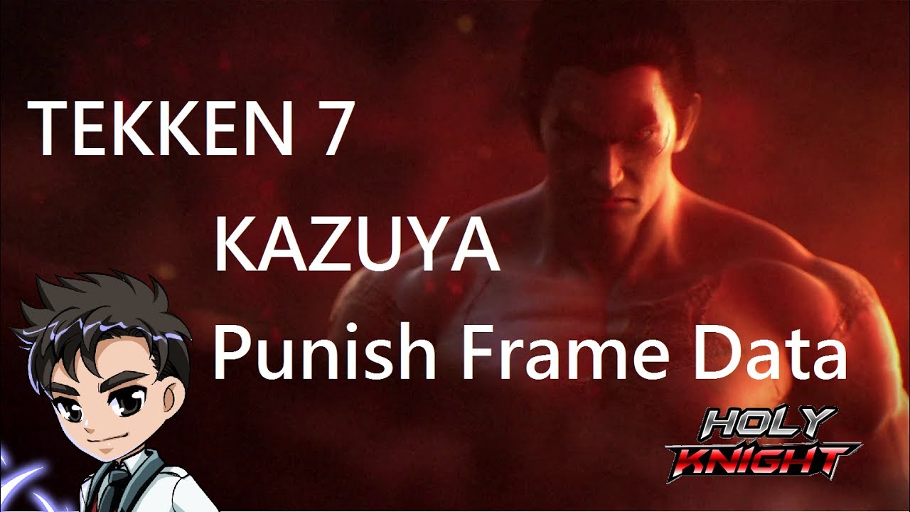 [Punish Frame Data] TEKKEN 7 KAZUYA / 三島一八 確定反擊Frame速記 - YouTube