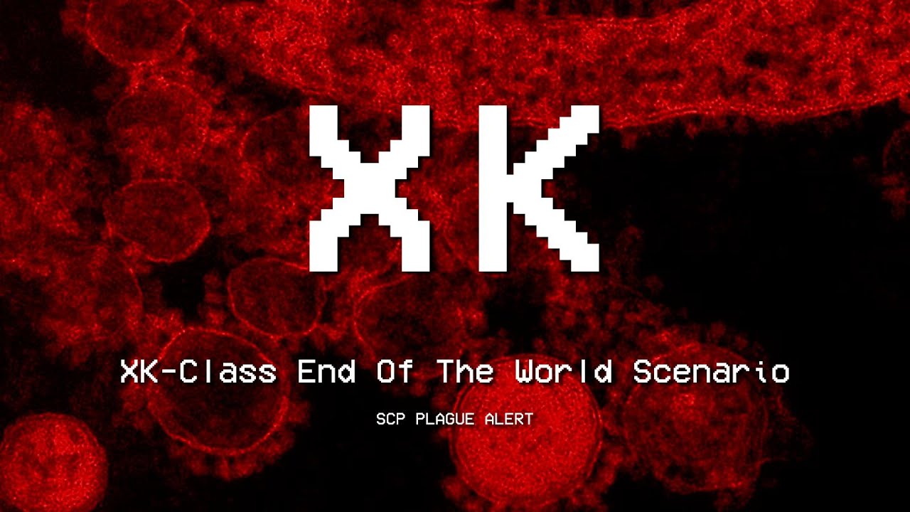 XK-Class End Of The World Scenario - SCP PLAGUE ALERT - YouTube
