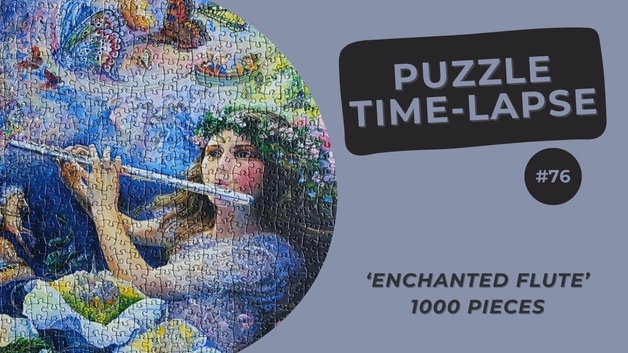 1000 pieces Jigsaw Puzzle | Enchanted Flute | Time Lapse #76 - YouTube