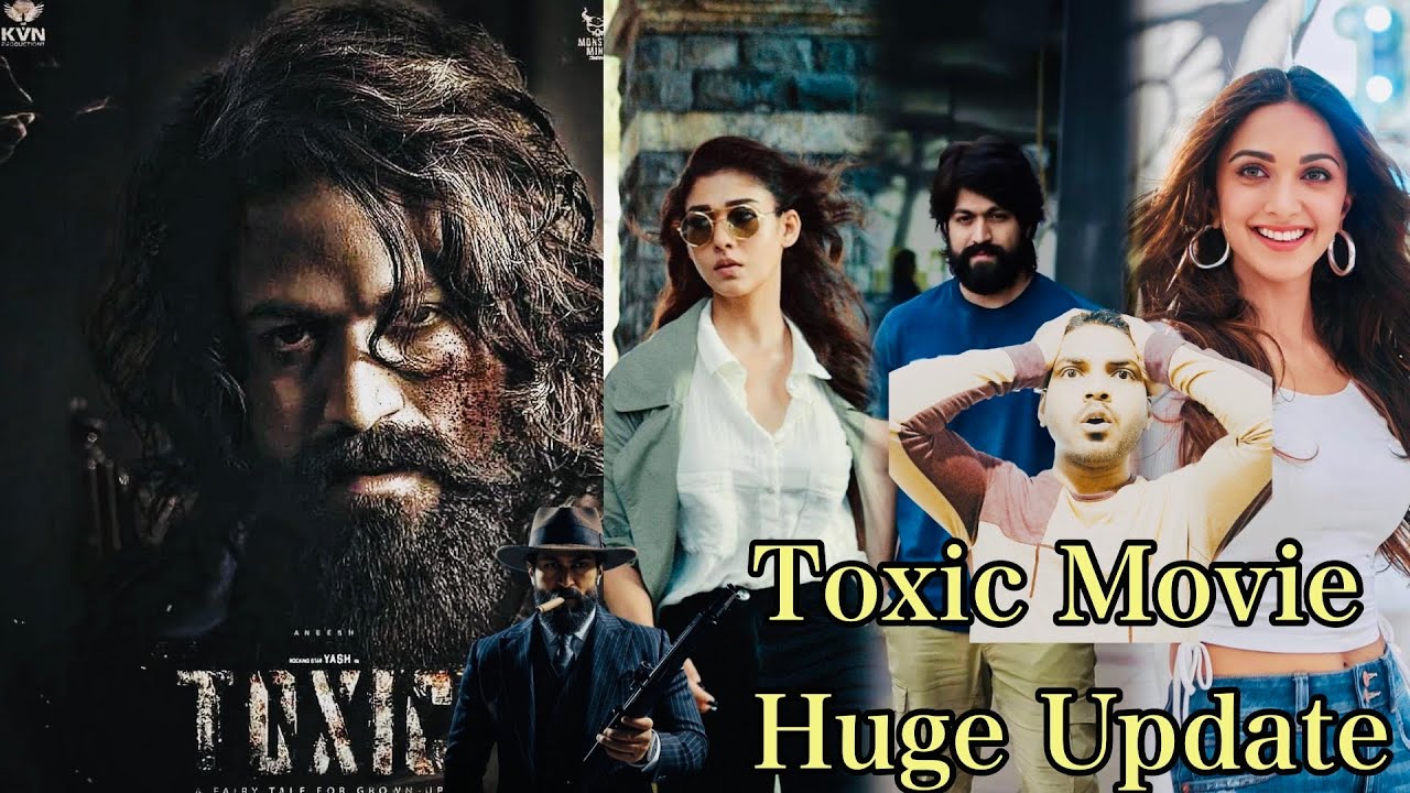 Toxic Movie Star Cast Revealed l Toxic Movie Story Update l Toxic Movie ...