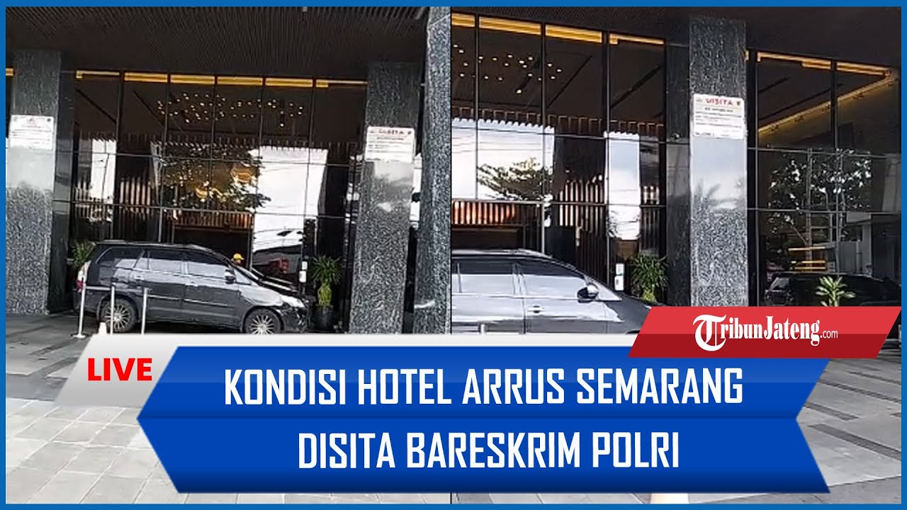 🔴LIVE kondisi hotel Arrus Semarang disita Bareskrim Polri - YouTube