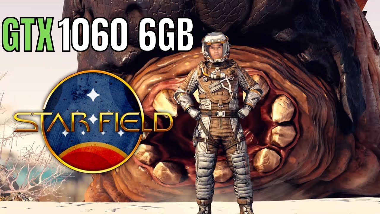 STARFIELD GTX 1060 6GB - A once great graphics card is now obsolete ...