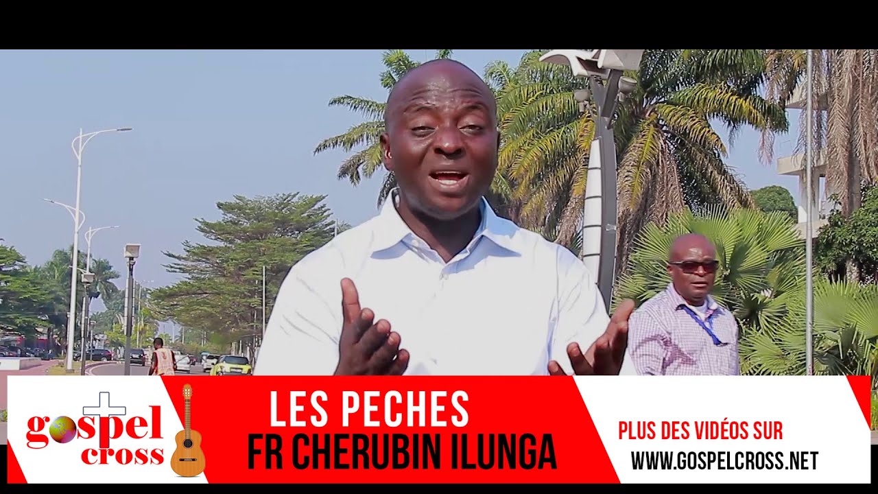 LES PECHES | FR CHERUBIN ILUNGA - YouTube