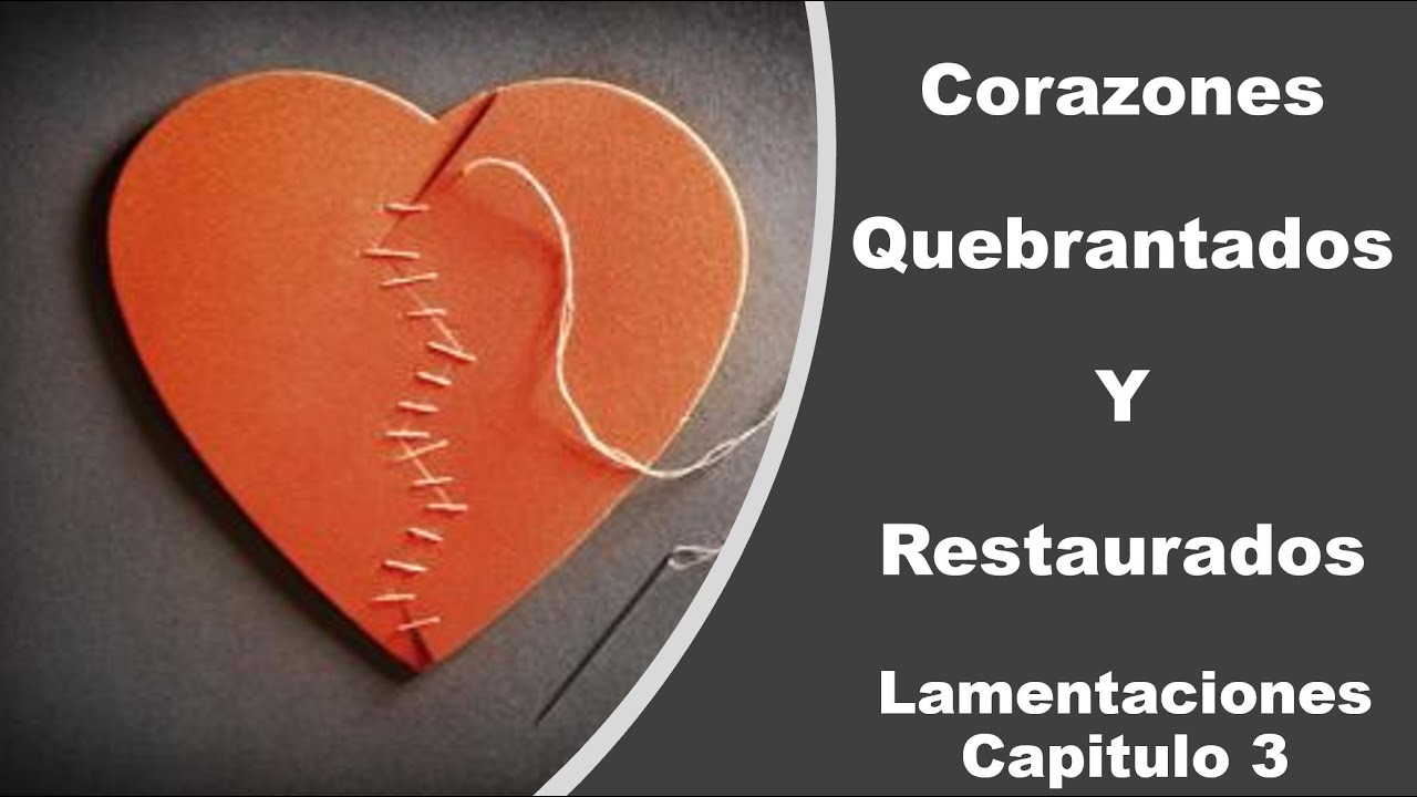 Corazones Quebrantados y Restaurados (Español) - YouTube