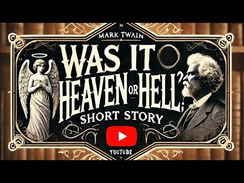 Are WE ALL Liars? | Mark Twain's Was it Heaven or Hell - YouTube