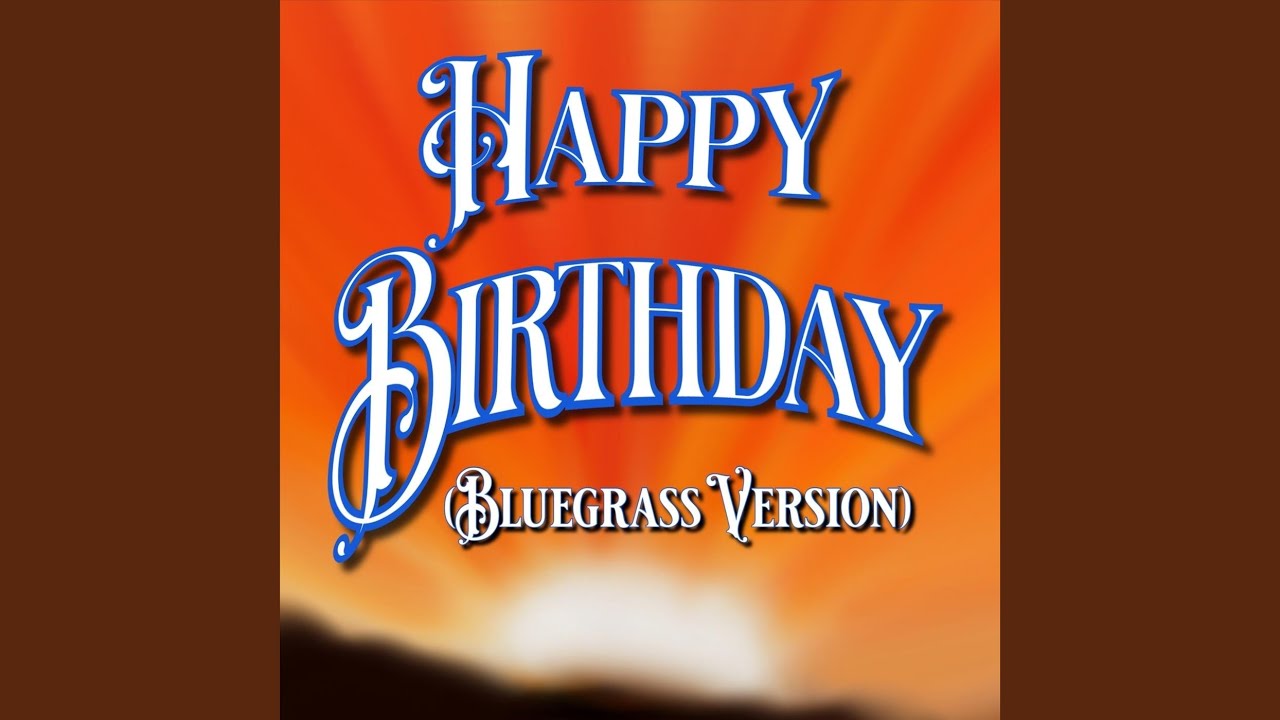 Happy Birthday (Bluegrass Version) - YouTube