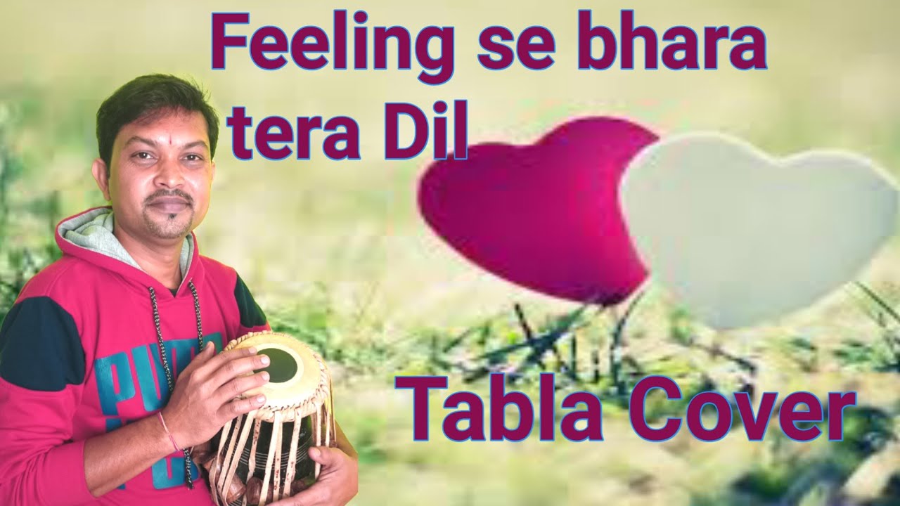 Feeling Se Bhara Tera Dil | Love Songs | Tabla Cover | Hariom | Hariom ...