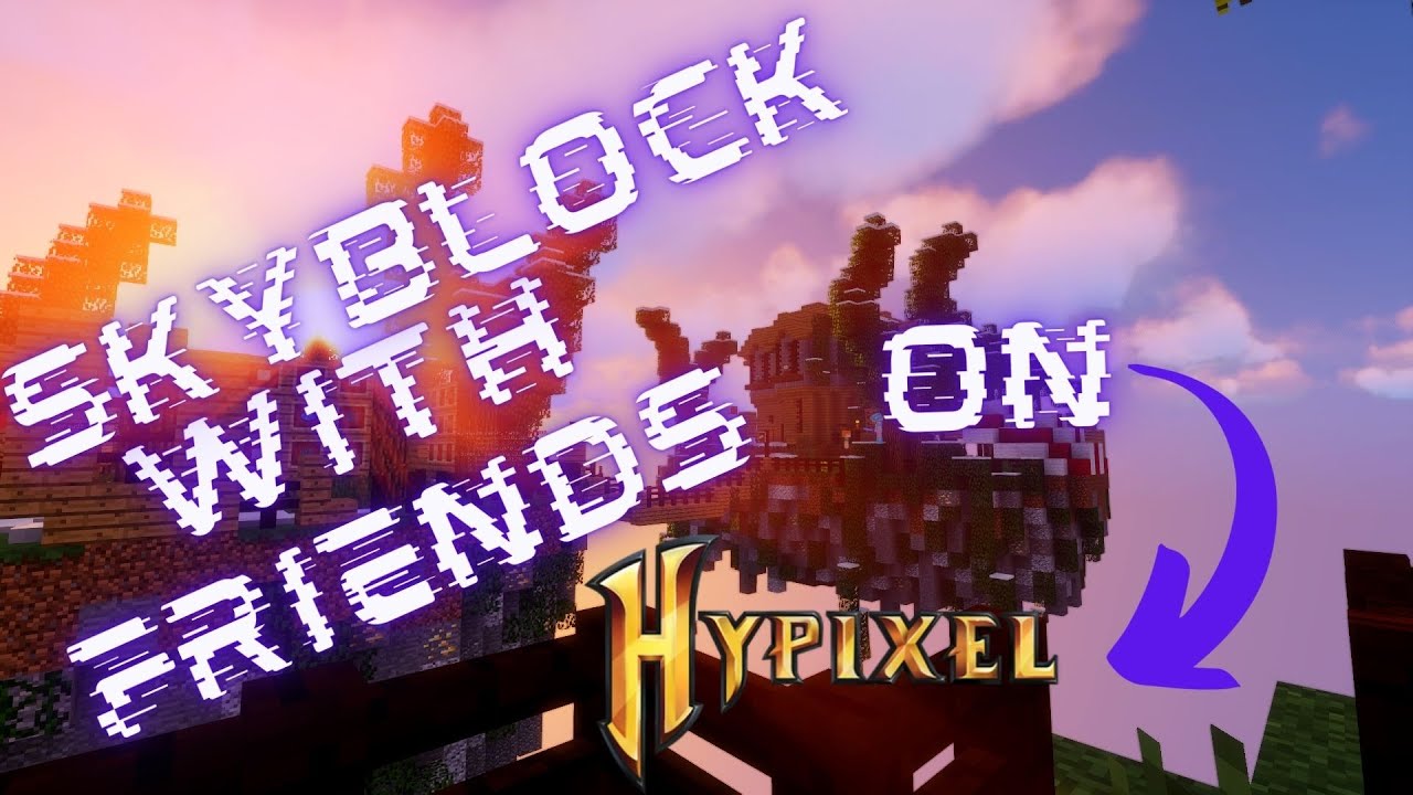 MINECRAFT - PLAYING SKYBLOCK WITH MY BEST FRIENDS!!! - YouTube