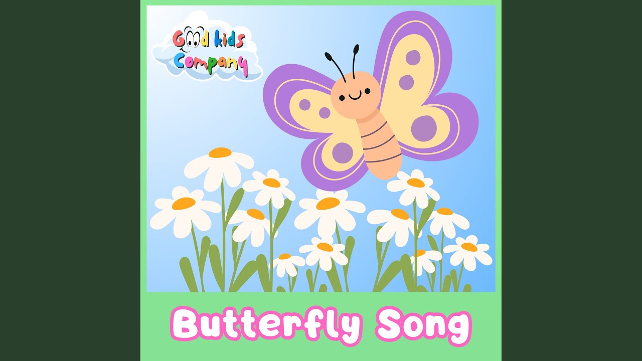 Butterfly Song - Good Kids Company: Song Lyrics, Music Videos & Concerts