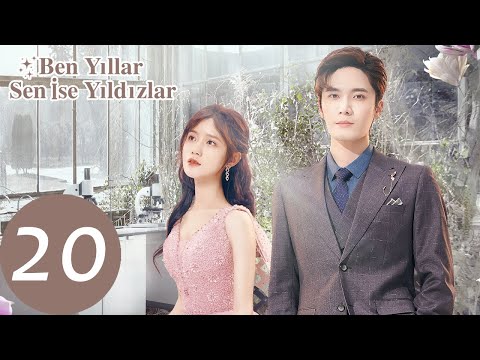 Ben Yıllar Sen İse Yıldızlar 20 I Am The Years You Are The Stars  I 我是岁月你是星辰 Liu Haikuan, Chen Yihan