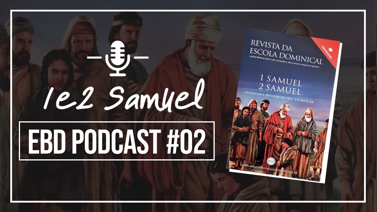 1 e 2 Samuel | EBD Podcast #02 - YouTube Music