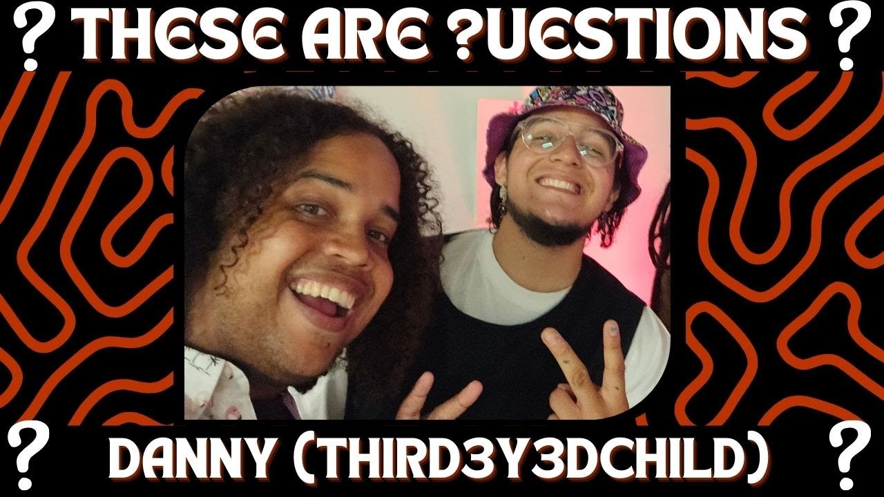 Danny (third3y3dchild) - These Are Questions Season 7 - YouTube
