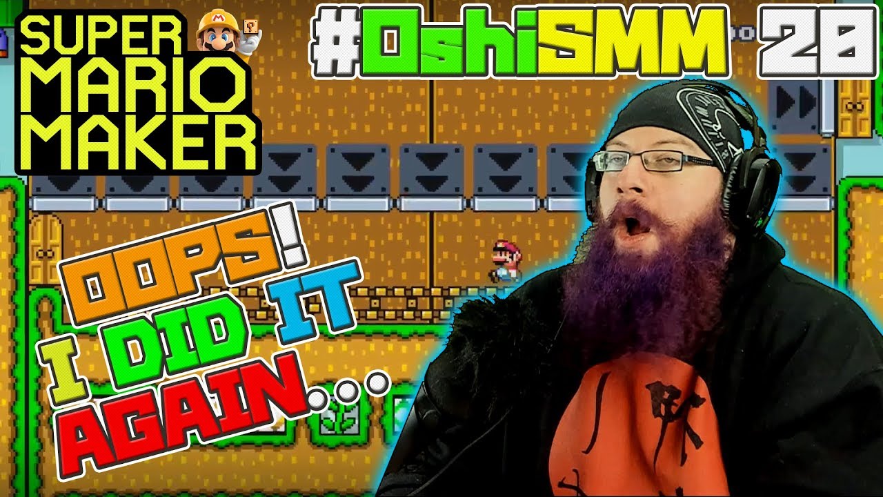 OOPS! I DID IT AGAIN... - Super Mario Maker - #OshiSMM with Oshikorosu ...