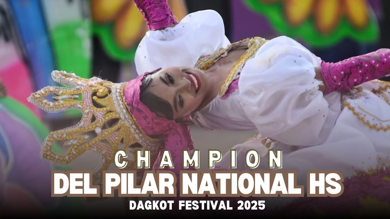 Grand Champion of Dagkot Festival 2025 | Del Pilar National High School ...