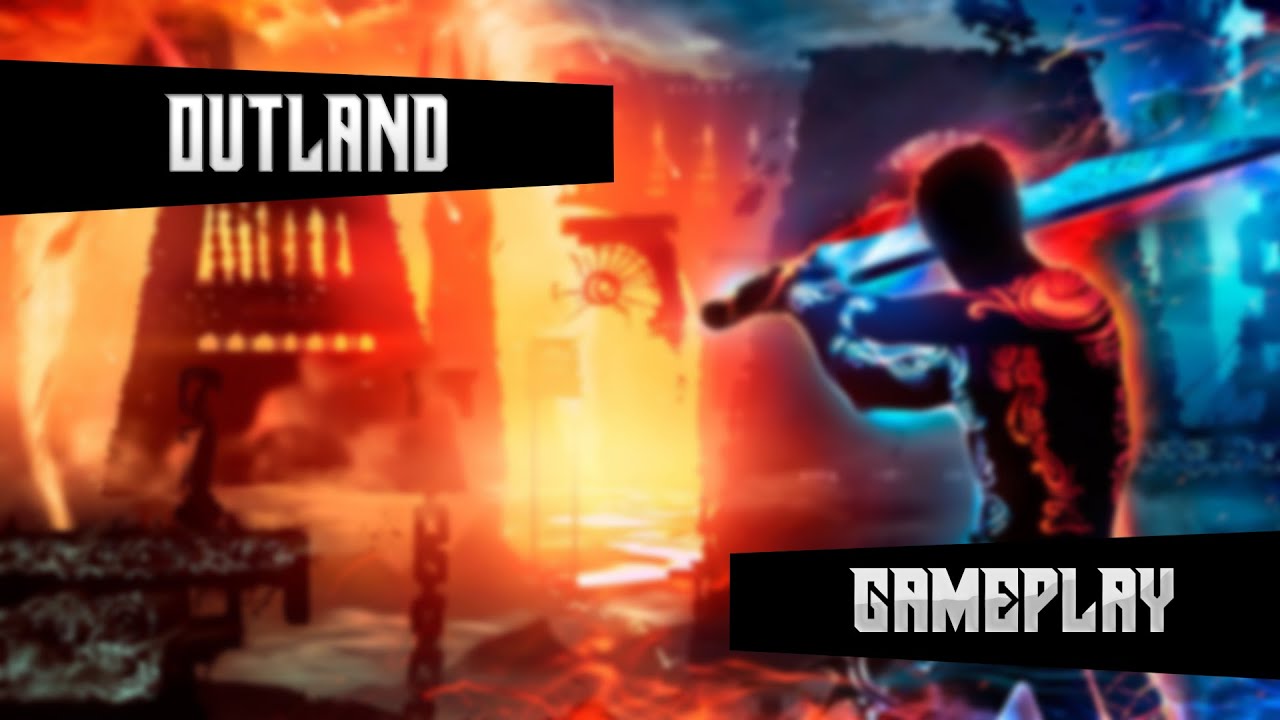 Outland(Gameplay) + Starea canalului - YouTube